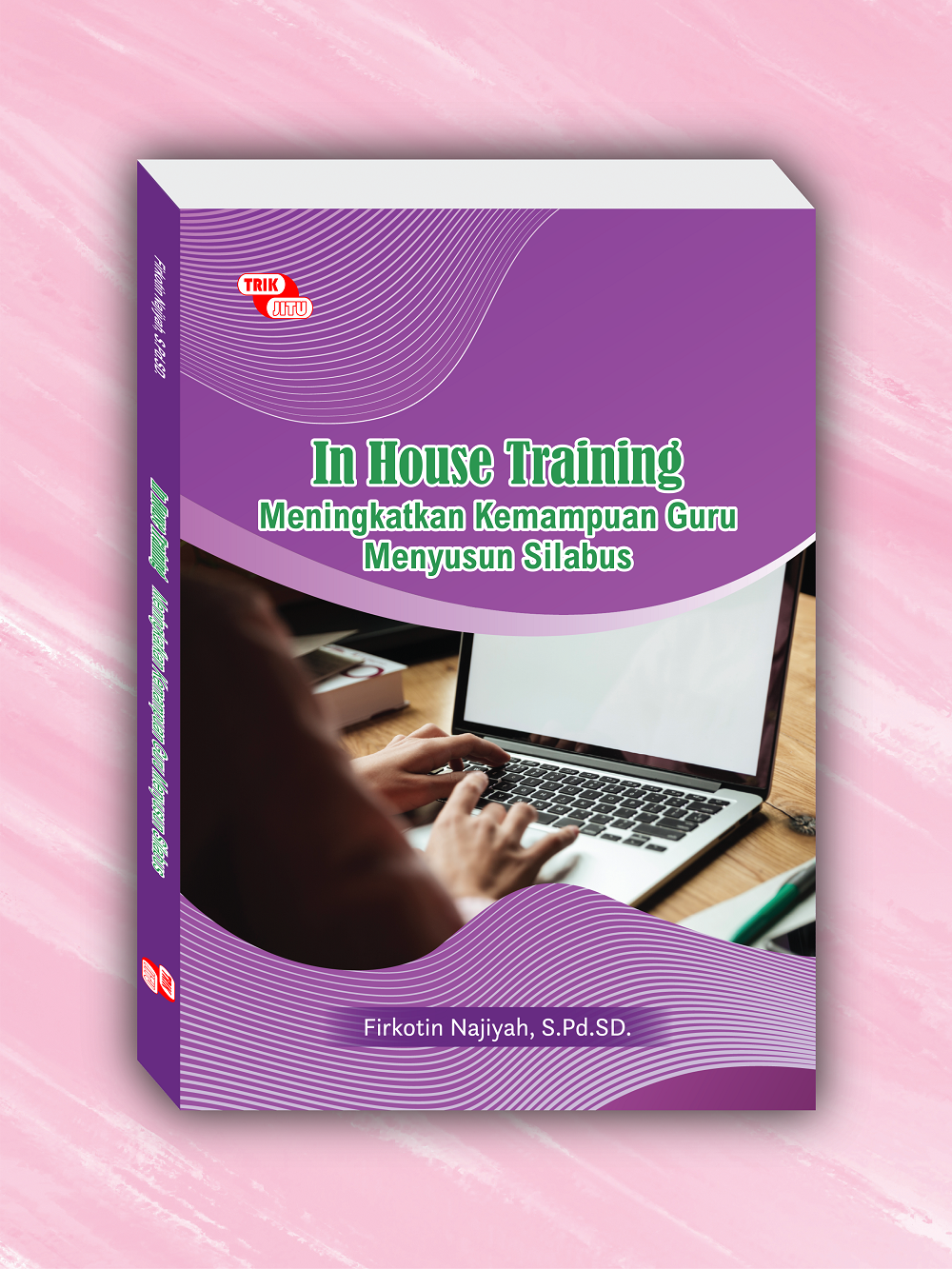 In House Training (IHT) Meningkatkan Kemampuan Guru Menyusun Silabus - Penerbit Trik Jitu ...